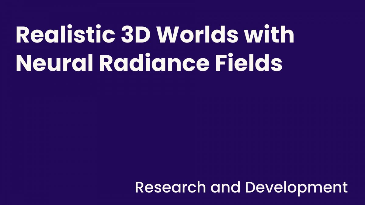 Realistic 3D Worlds with Neural Radiance Fields - XReco